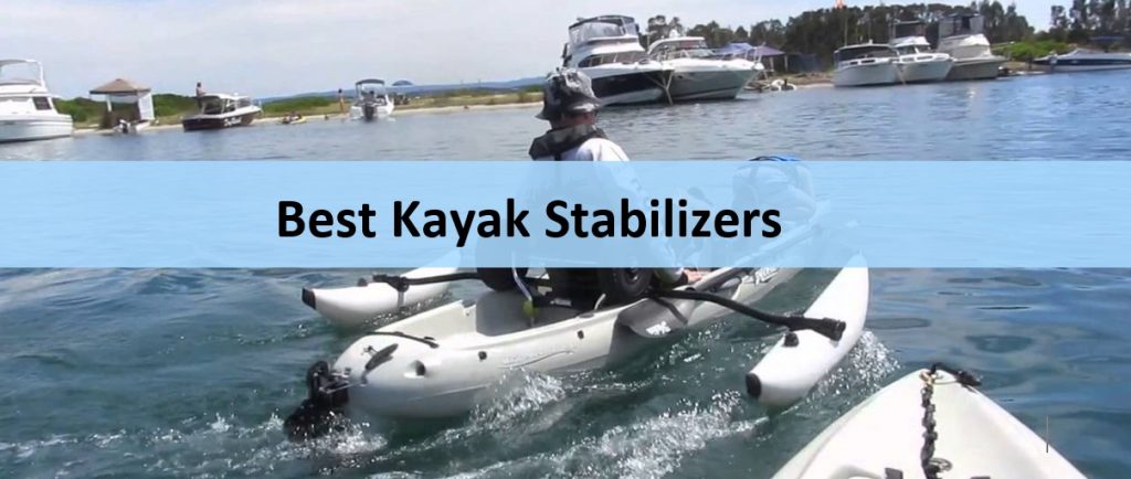 7 Best Kayak Outriggers and Stabilizer Systems [2021]