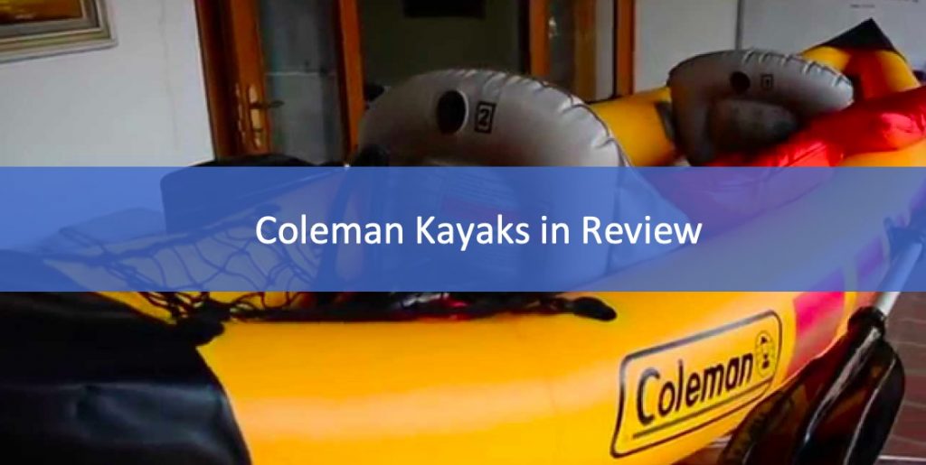 Coleman Kayaks Reviews: Our Picks + Buying Guide : More Fishing Tips